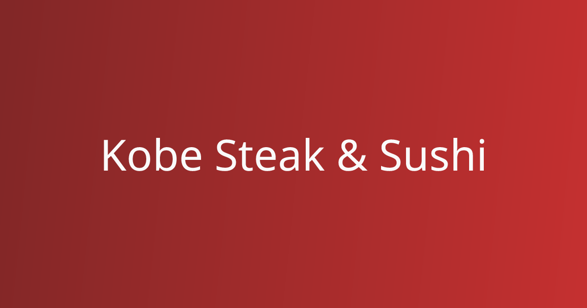 Best Japanese in Elk Grove, CA | Kobe Steak & Sushi | Order Online